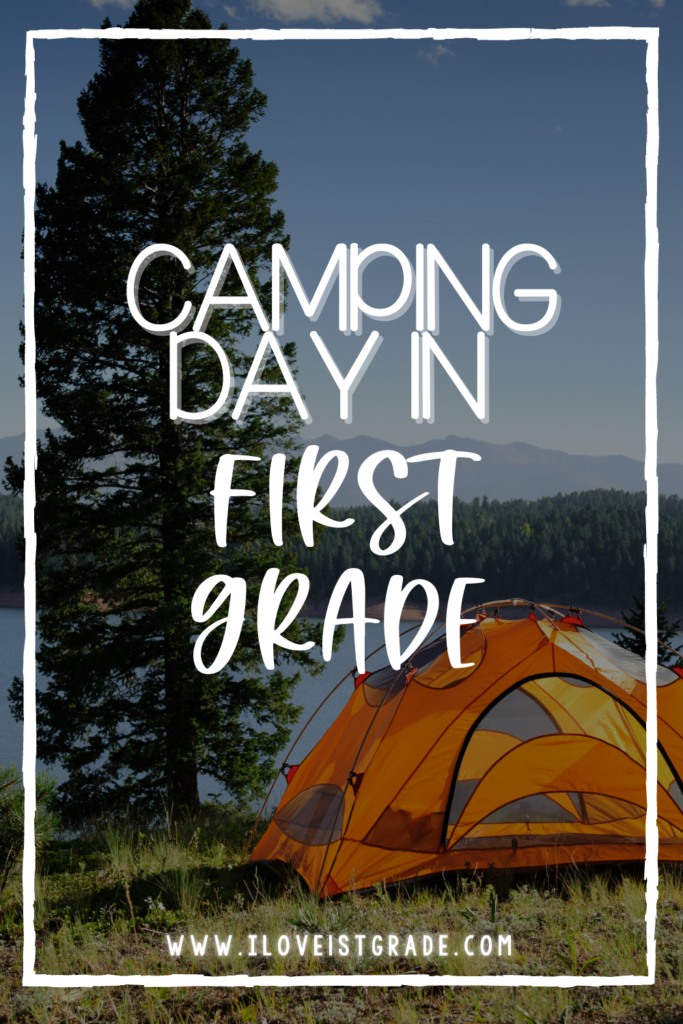 Camping Day in First Grade - I Love 1st Grade