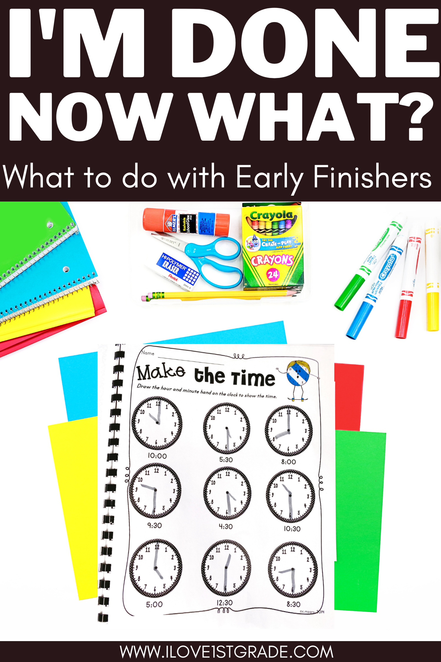 I’m Done Now What? Activities for Your Early Finishers - I Love 1st Grade